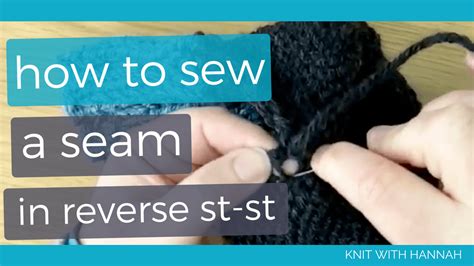 How To Sew A Seam In Reverse Stocking Stitch Knit With Hannah