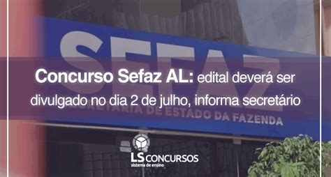 Concurso Sefaz AL edital deverá ser divulgado no dia 2 de julho