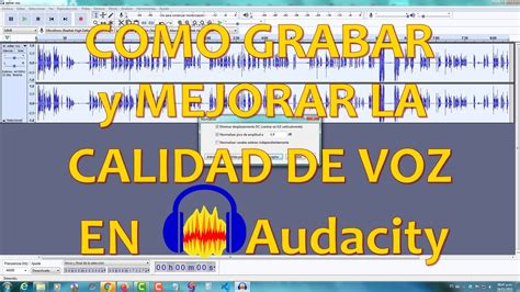 Grabar Y Mejorar La Calidad De Voz En Audacity Youtube