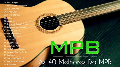 Mpb As Melhores Antigas Melhores Da Mpb De Todos Os Tempos Vol