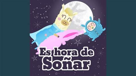Es Hora De Soñar YouTube
