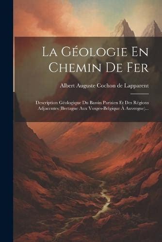 La Géologie En Chemin De Fer Description Géologique Du Bassin Parisien