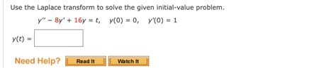 Solved Use The Laplace Transform To Solve The Given Chegg