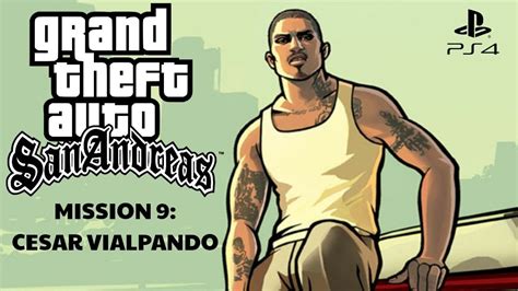 Grand Theft Auto San Andreas Ps4 Mission 9 Cesar Vialpando Youtube