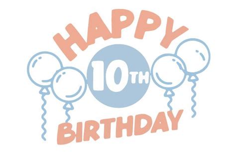 Happy 10th Birthday SVG Cut File By Creative Fabrica Crafts Creative
