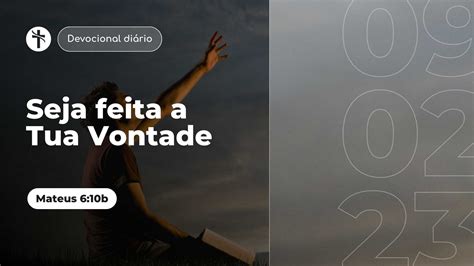 Seja Feita A Tua Vontade Blog Igreja Batista Em Cristo