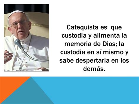 Frases Del Papa Francisco A Los Catequistas Ppt Video Online Descargar