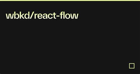 Wbkd React Flow Codesandbox