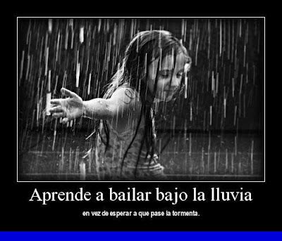 FRASES BONITAS Aprende A Bailar Bajo La Lluvia En Vez De Esperar A