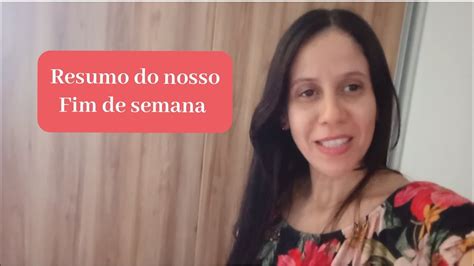 Resumo Do Nosso Fim De Semana Colocando A Casa Em Ordem Youtube