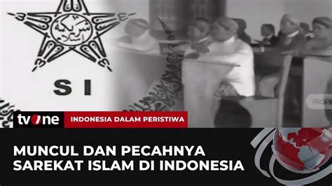 FULL Muncul Dan Pecahnya Sarekat Islam Di Indonesia Indonesia Dalam
