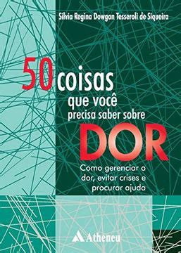 Libro Coisas Que Voc Precisa Saber Sobre Dor Siqueira Silvia