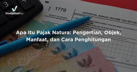 Apa Itu Pajak Natura Investasiku