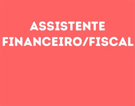 Assistente Financeiro Fiscal São José Dos Campos Sp Emprega São