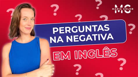 Como Fazer Perguntas Na Negativa Em Ingles Youtube