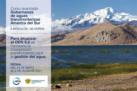 Curso En Gobernanza De Aguas Transfronterizas Inicia El 24 De Mayo IUCN