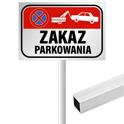 Tabliczka na słupku 150cm ZAKAZ PARKOWANIA zakaz parkowania miejsce