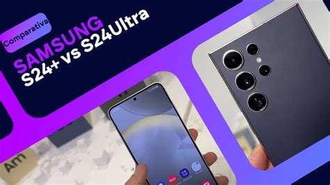 Samsung Galaxy S24 Ultra vs S24 Plus qué diferencias hay Compra