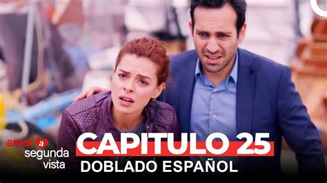 Amor A Segunda Vista Cap Tulo Doblado Espa Ol Youtube