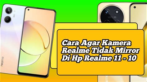 Cara Mengatur Kamera Selfi Realme Tidak Mirror Atau Terbalik Di Hp