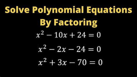 How To Solve Polynomial Equations By Factoring Youtube