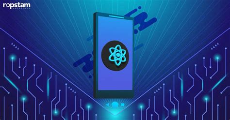 benefits of using react native for mobile app development ropstam solutions