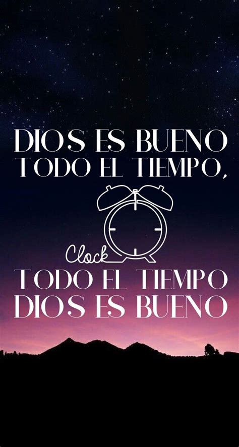 Dios Es Bueno Todo El Tiempo Y Todo El Tiempo Dios Es Bueno Versiculo