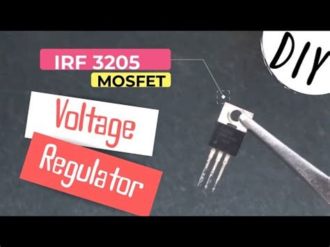 HOW TO MAKE VOLTAGE REGULATOR USING IRF3205 MOSFET YouTube