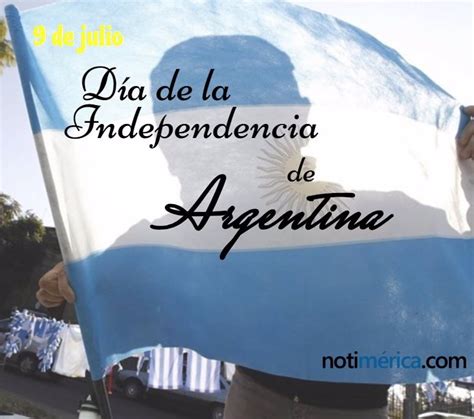 9 de julio Día de la Independencia en Argentina qué hechos