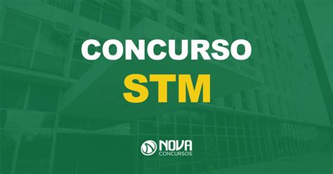 Edital STM 240 Vagas Tem Cronograma Previsto Nova Concursos