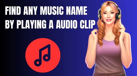 How To Find A Music Name By Audio Clip Find Song Name From Audio