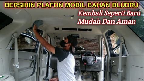 CARA MEMBERSIHKAN PLAFON MOBIL BAHAN BELUDRU DARI KOTOR JADI BERSIH