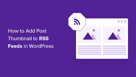 how to add post thumbnails to your wordpress rss feeds