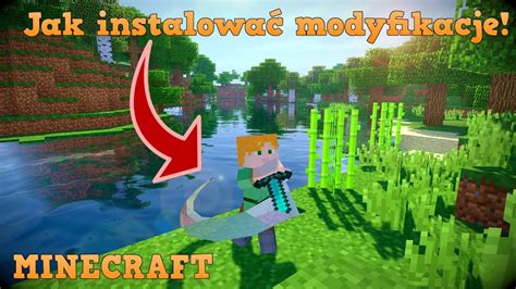 Jak Zainstalowa Mody Do Minecraft Poradnik Youtube