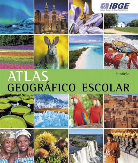 Tudo Sobre Atlas Geografico Escolar Ibge