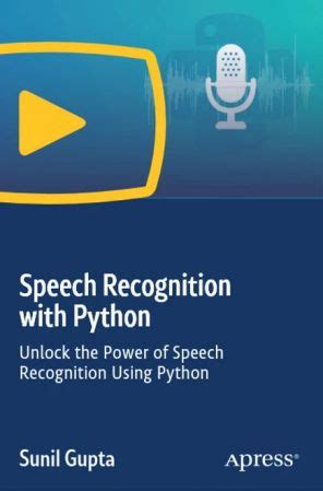Speech Recognition With Python Unlock The Power Of Speech Recognition