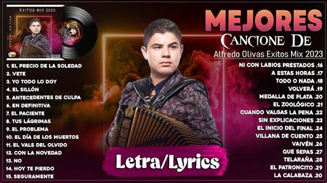 Alfredo Olivas Exitos Las Mejores Canciones De Alfredo Olivas