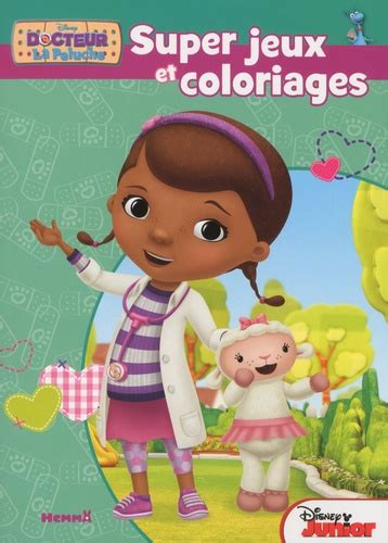Super Jeux Et Coloriages Docteur La Peluche De Disney Album Livre