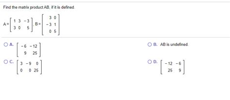solved find the matrix product ab if it is defined 30 1 3