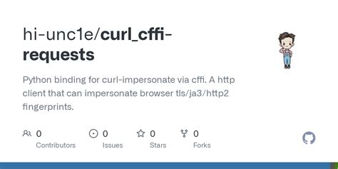 GitHub Hi Unc1e Curl Cffi Requests Python Binding For Curl
