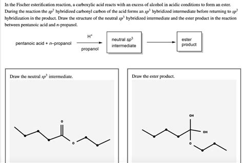 SOLVED In The Fischer Esterification Reaction A Carboxylic Acid