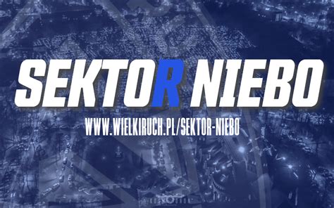 Sektor Niebo uruchamiamy stronę WIELKI RUCH Stowarzyszenie