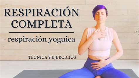 Como realizar la RESPIRACIÓN YOGUICA Técnica con ejercicios de