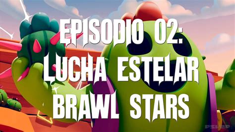 Brawl Stars EP 02 Supervivencia Solo YouTube