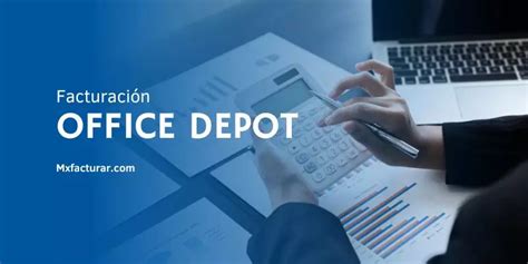 Facturación Office Depot Facturar ticket EN LINEA 2024