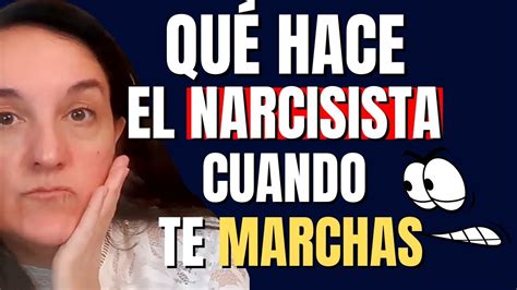 QUÉ Hace el Narcisista cuando te Marchas Recopilación YouTube