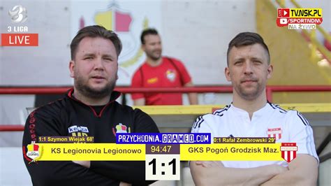 Tv Nsk Pl Ppv Ks Legionovia Legionowo Gks Pogo Grodzisk Mazowiecki