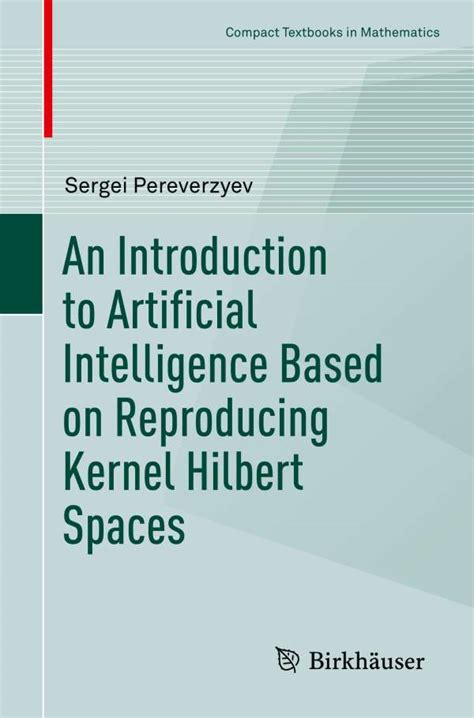 an introduction to artificial intelligence based on reproducing kernel hilbert spaces sergei