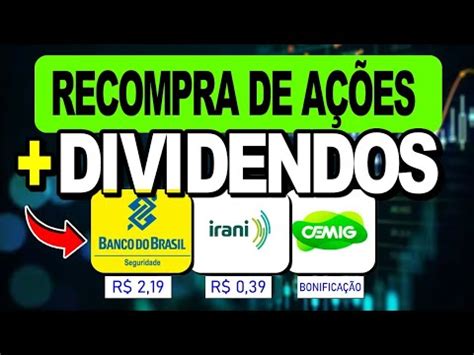 Recompra de Ações Dividendos e Bonificação de 30 bbse3 rani3 e