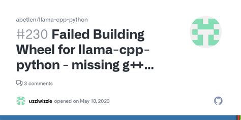 failed building wheel for llama cpp python missing g compiler · issue 230 · abetlen llama